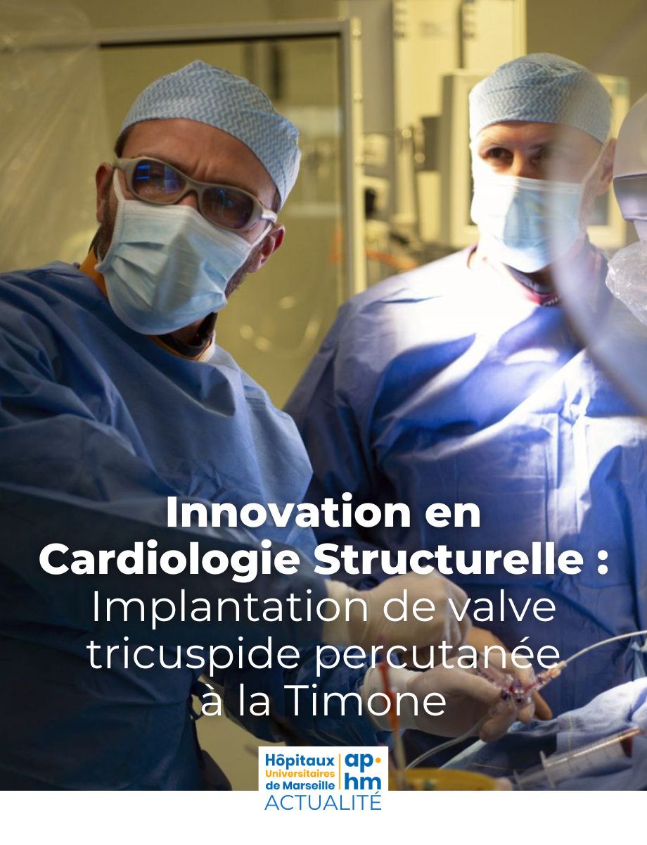 Innovation en Cardiologie Structurelle: Implantation de valve tricuspide percutanée à la Timone ...
